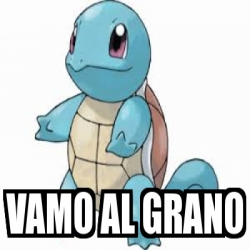 Meme Personalizado - Vamo al grano - 31611967
