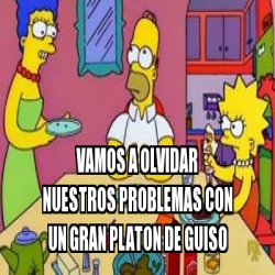 Meme Personalizado - Vamos a olvidar nuestros problemas con un gran ...