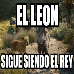 Meme Personalizado - El Leon Sigue siendo el rey - 31618382