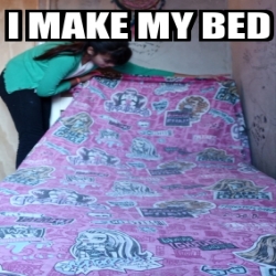 Meme Personalizado - I MAKE MY BED - 31618497