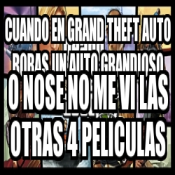 Meme Personalizado - cuando en grand theft auto robas un auto grandioso ...