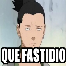 Meme Personalizado - Que fastidio - 31619664