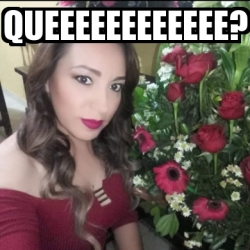 Meme Personalizado - Queeeeeeeeeeee? - 31619741