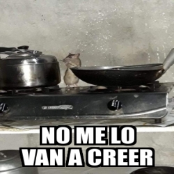 Meme Personalizado - No me lo van a creer - 31620536