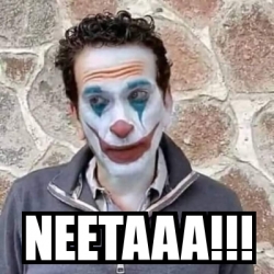 Meme Personalizado - NEETAAA!!! - 31621002