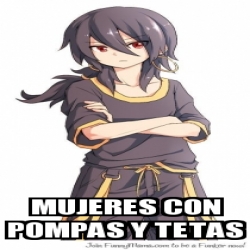Meme Personalizado - Mujeres con pompAs y tetas - 31632276