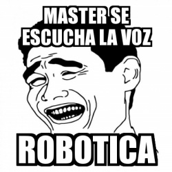 Meme Yao Ming 2 - Master se escucha la voz Robotica - 31634366