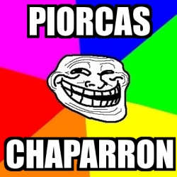 Meme Troll - Piorcas Chaparron - 31637277