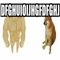 Meme Personalizado - dfghuioijhgfdfghj - 31638229