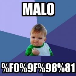 Meme Bebe Exitoso - Malo %F0%9F%98%81 - 31638818