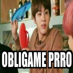 Meme Personalizado - obligame prro - 31640386
