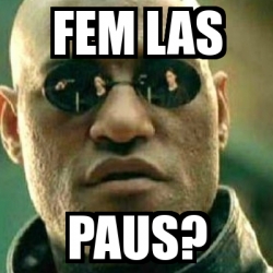 Meme What If I Told You - FEM LAS Paus? - 31644711