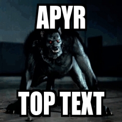 Meme Personalizado - Apyr Top text - 31645654