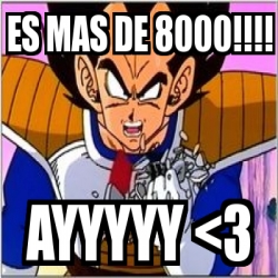 Meme Personalizado - es mas de 8000!!!! ayyyyy