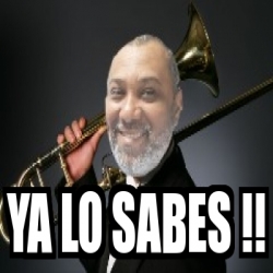 Meme Personalizado - Ya lo sabes !! - 31648819
