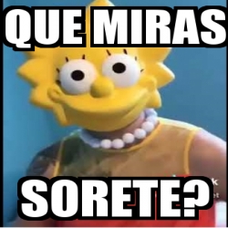 Meme Personalizado - QUE MIRAS SORETE? - 31649056