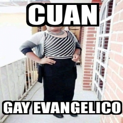 Meme Personalizado - Cuan Gay evangelico - 31652828