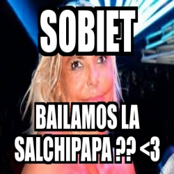 Meme Personalizado - Sobiet Bailamos la salchipapa