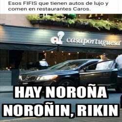 Meme Personalizado - Hay Noroña Noroñin, Rikin - 31666962