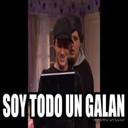 Meme Personalizado - soy todo un galan - 31670584