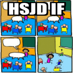 Meme Personalizado - hsjd if - 31672467