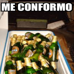 Meme Personalizado - Me conformo - 31680268