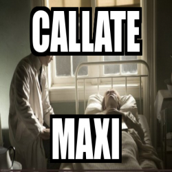 Meme Personalizado - CALLATE MAXI - 31680911