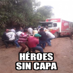 Meme Personalizado - Héroes sin capa - 31683253