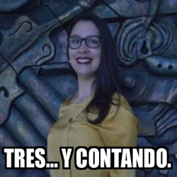 Meme Personalizado - tres... y contando. - 31683563