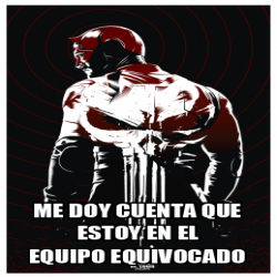 Meme Personalizado - Me doy cuenta que estoy en el equipo equivocado ...