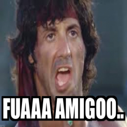 Meme Personalizado - FUAAA AMIGOO.. - 31685023