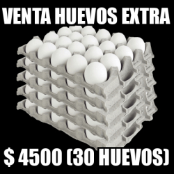 Meme Personalizado - Venta huevos extra $ 4500 (30 huevos) - 31691104