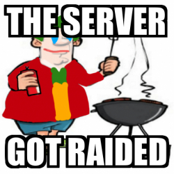 Meme Personalizado - The server Got raided - 31692259