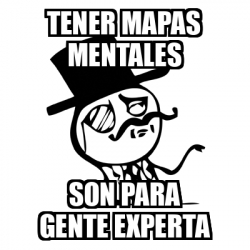 Meme Feel Like A Sir - tener mapas mentales son para gente experta ...