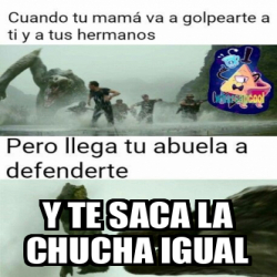 Meme Personalizado - y te saca la chucha igual - 31696291