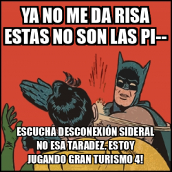 Meme Batman slaps Robin - Ya no me da risa Estas no son las pi ...
