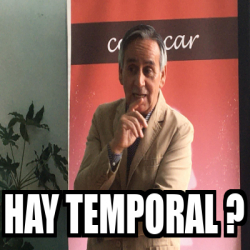 Meme Personalizado - hay temporal ? - 31696883