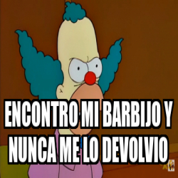 Meme Personalizado - encontro mi barbijo y nunca me lo devolvio - 31699147