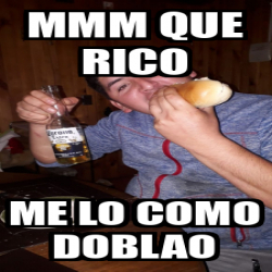 Meme Personalizado - Mmm que rico Me lo como doblao - 31701107