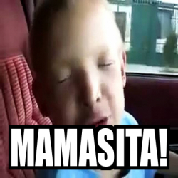 Meme Personalizado - Mamasita! - 31701317
