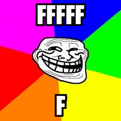Meme Troll - fffff f - 31703912