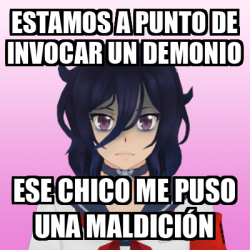 Meme Personalizado - Estamos a punto de invocar un demonio Ese chico me ...