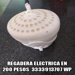Meme Personalizado - Regadera electrica en 200 pesos 3333913707 wp ...