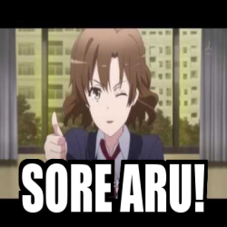 Meme Personalizado - Sore aru! - 31714552