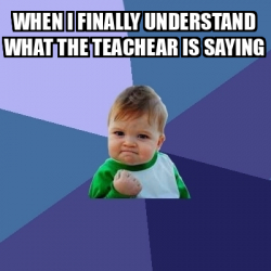 Meme Bebe Exitoso - when i finally understand what the teachear is ...