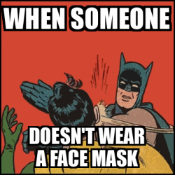 Meme Batman slaps Robin - when someone doesn't wear a face mask - 31717056
