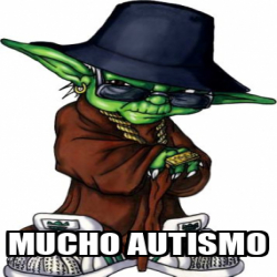 Meme Personalizado - Mucho autismo - 31718066