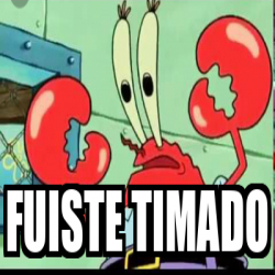 Meme Personalizado - fuiste timado - 31718564
