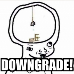 Meme Personalizado - DOWNGRADE! - 31722518