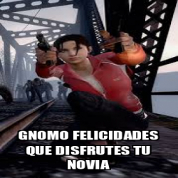 Meme Personalizado - gnomo felicidades que disfrutes tu novia - 31726811